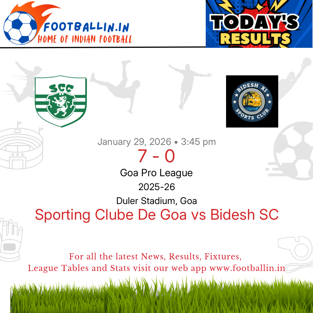 💥 Sporting Clube De Goa demolished Bidesh SC 7-0 | Results, Fixtures ...