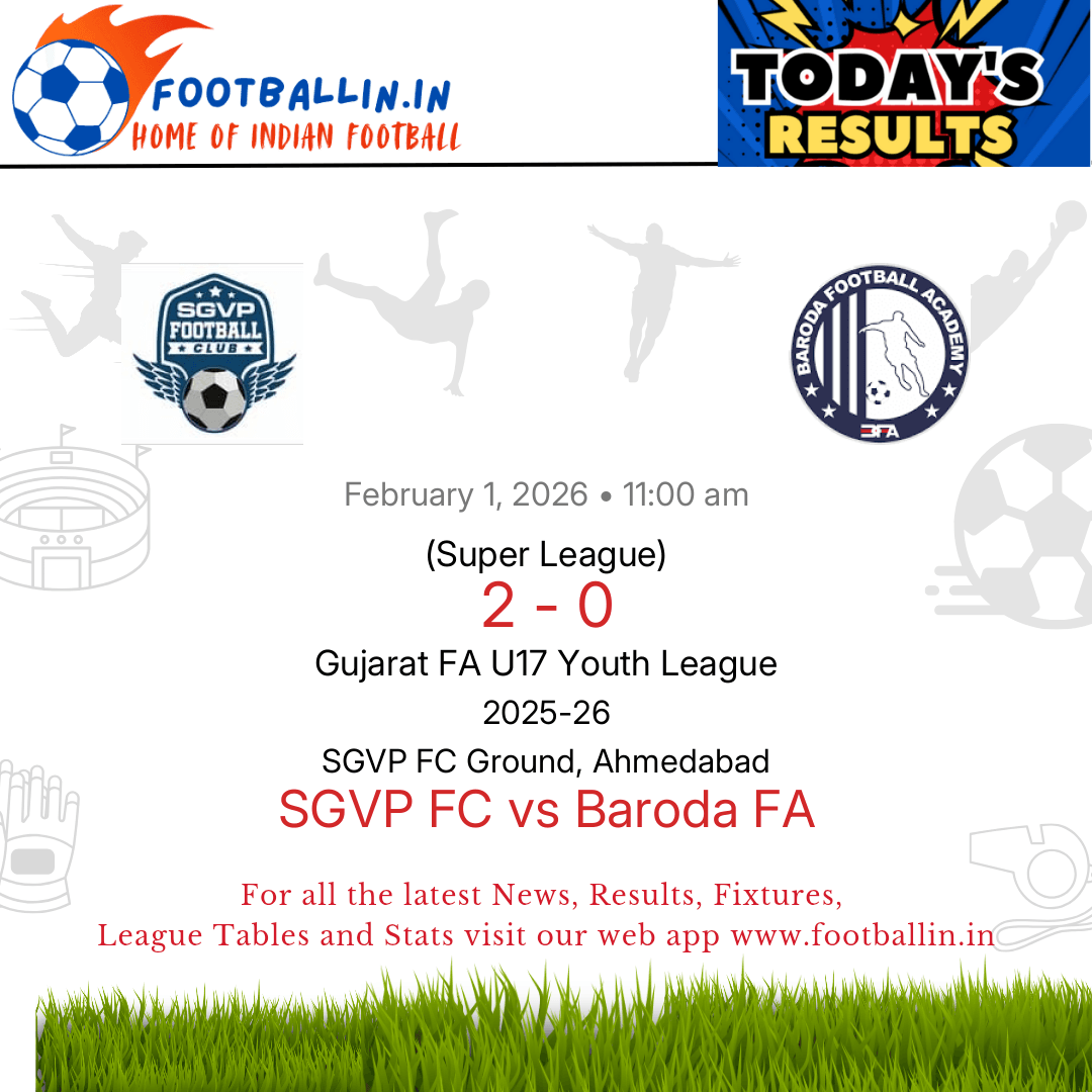 💪 SGVP FC too strong for Baroda FA – 2-0 | Results, Fixtures, Stats and ...